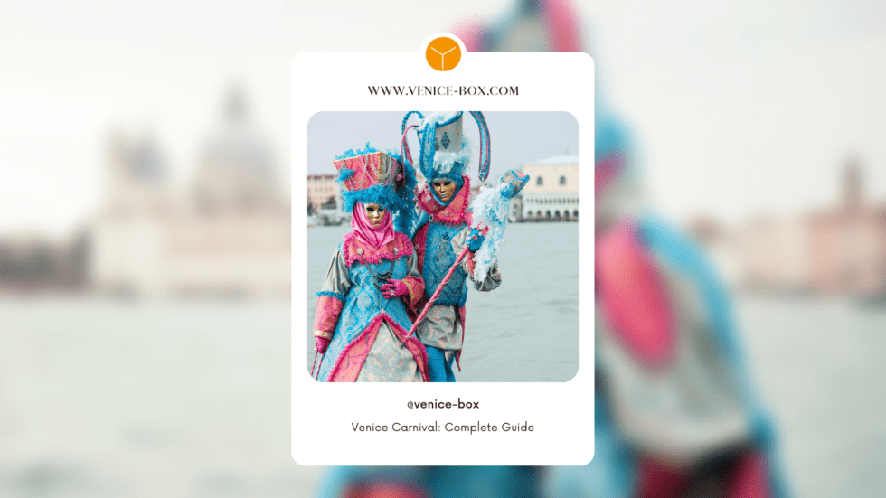 Venice Carnival 2024: Complete Guide on What to Do and How to Dress