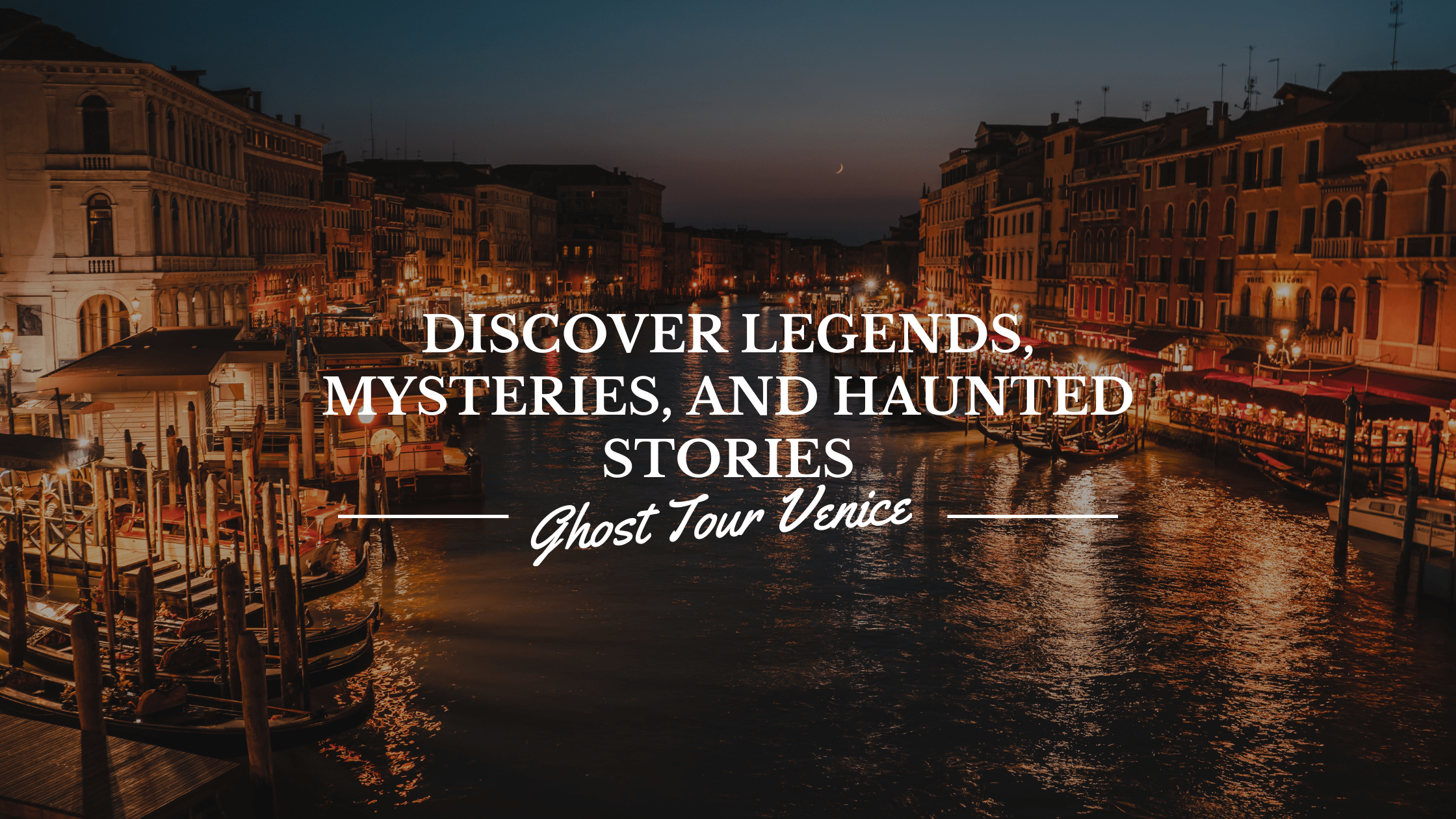 Ghost Tour Venice: Discover Legends, Mysteries, and Stories
