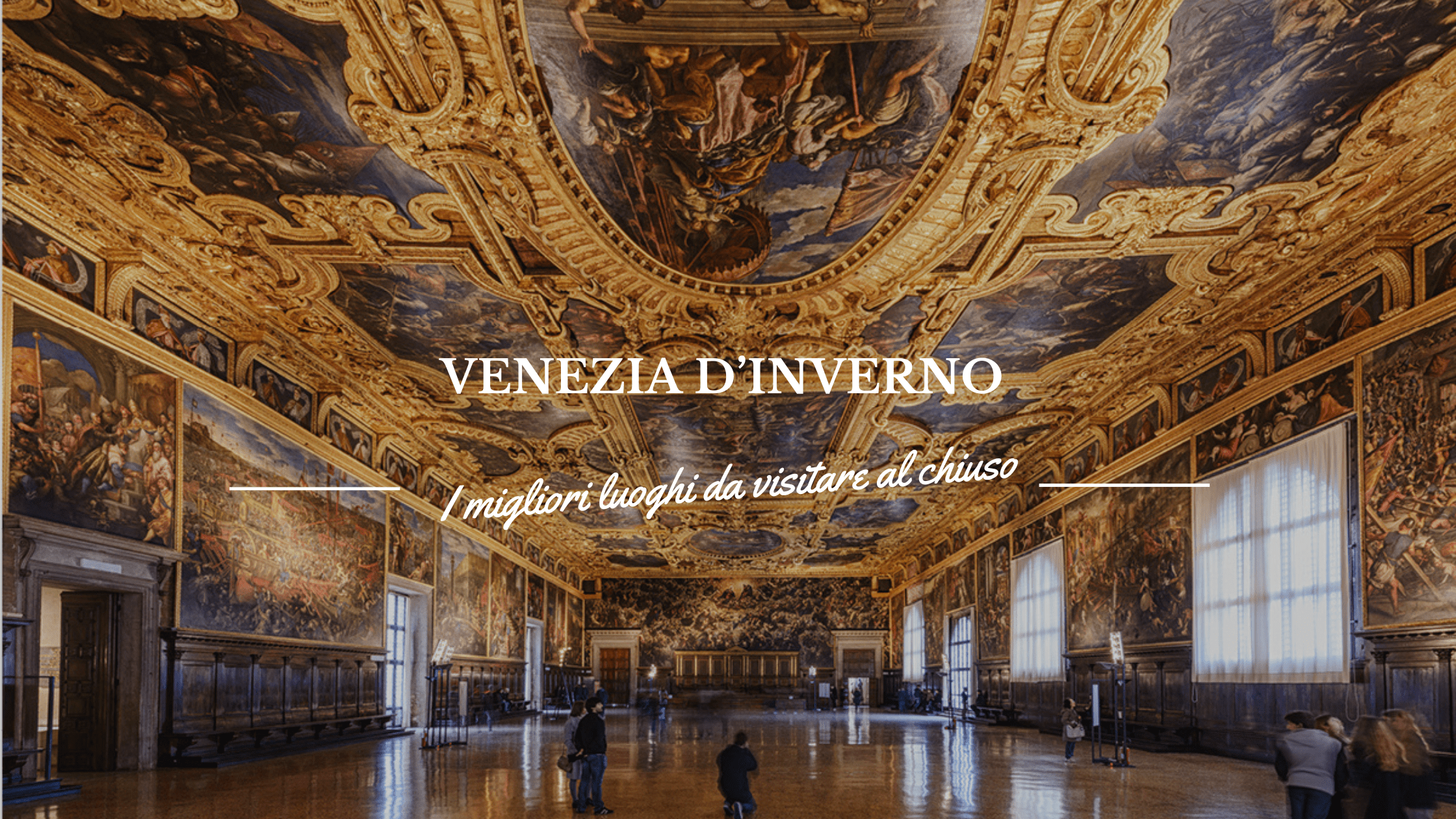 Venezia d’inverno: i migliori luoghi da visitare al chiuso